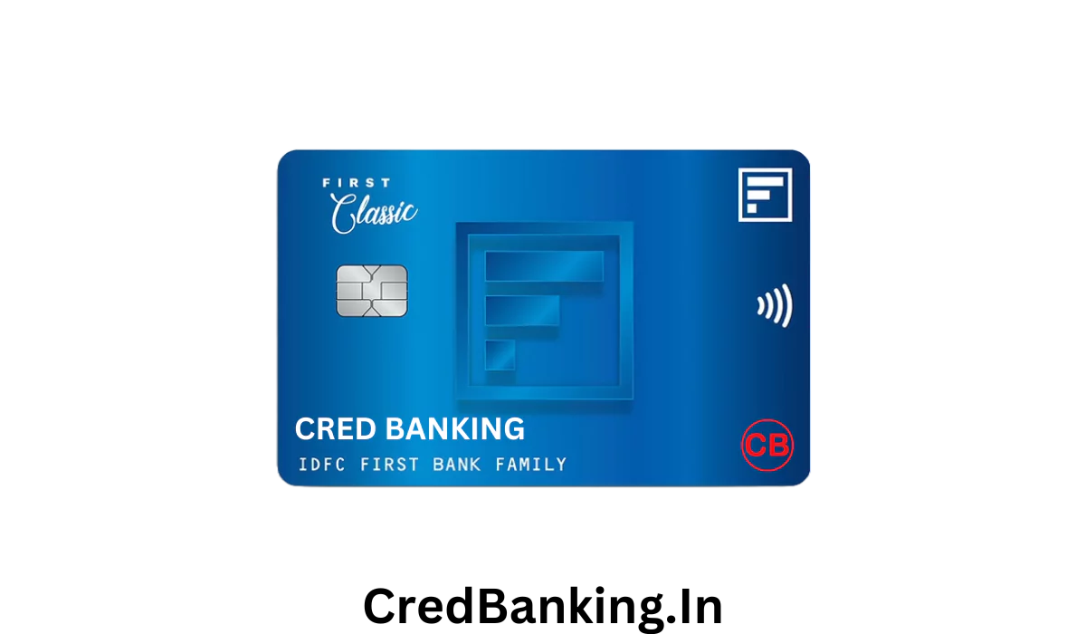 IDFC FIRST Classic Credit Card » Cred Banking