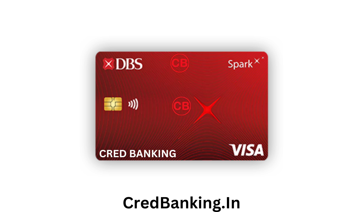 DBS Spark Credit Card All Details » Cred Banking