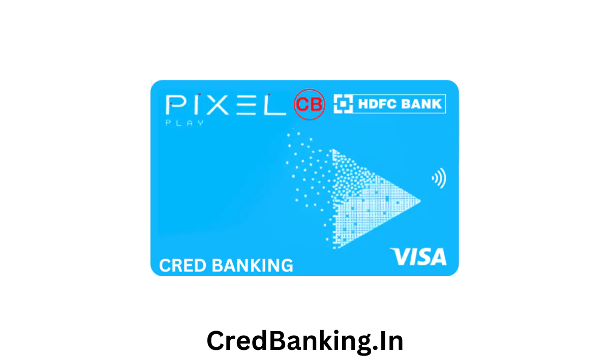 HDFC Pixel Play Credit Card » Cred Banking